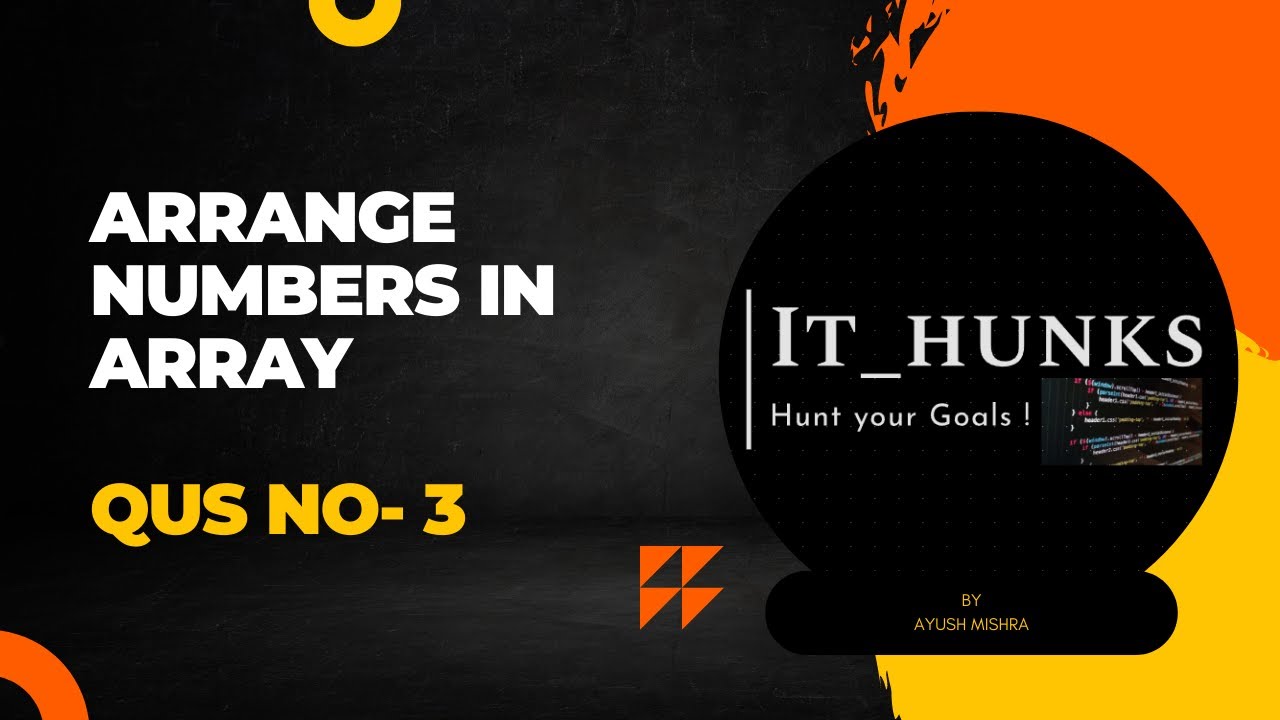 Arrange Numbers In Array Coding Ninja Youtube