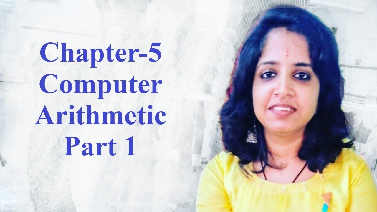 Chapter 5 Computer Arithmetic Part 1 Youtube