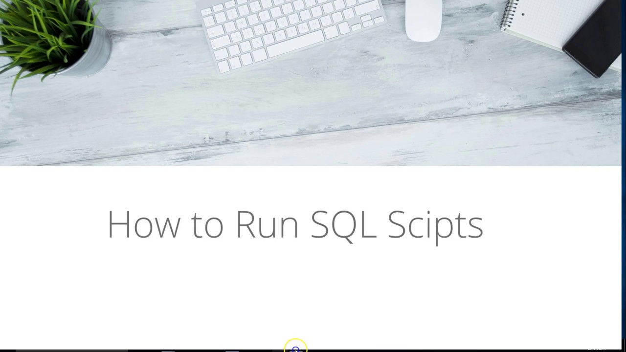 Run A Sql Script Youtube