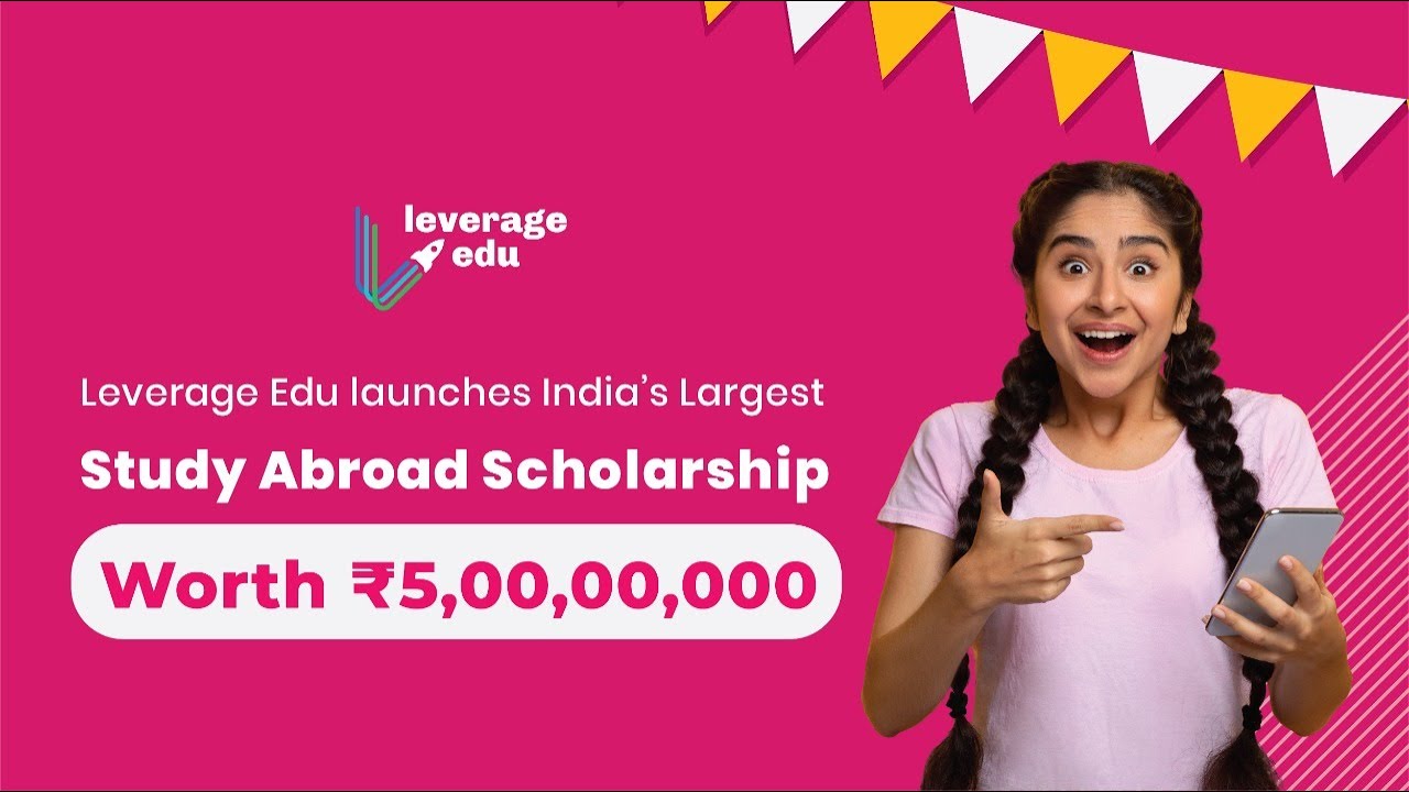 Leverage Edu Launches India S Largest Study Abroad Scholarship Youtube