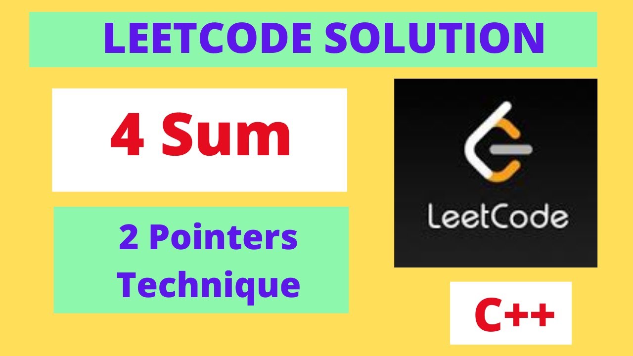 4sum Leetcode Solution In C 2 Pointer Technique Youtube