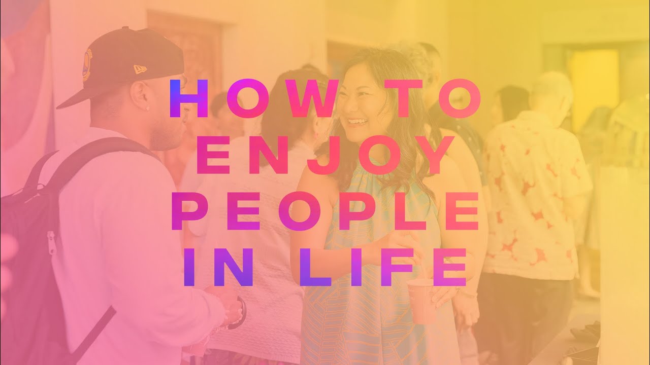 Joyfull How To Enjoy People In Life Anthony Galang Youtube