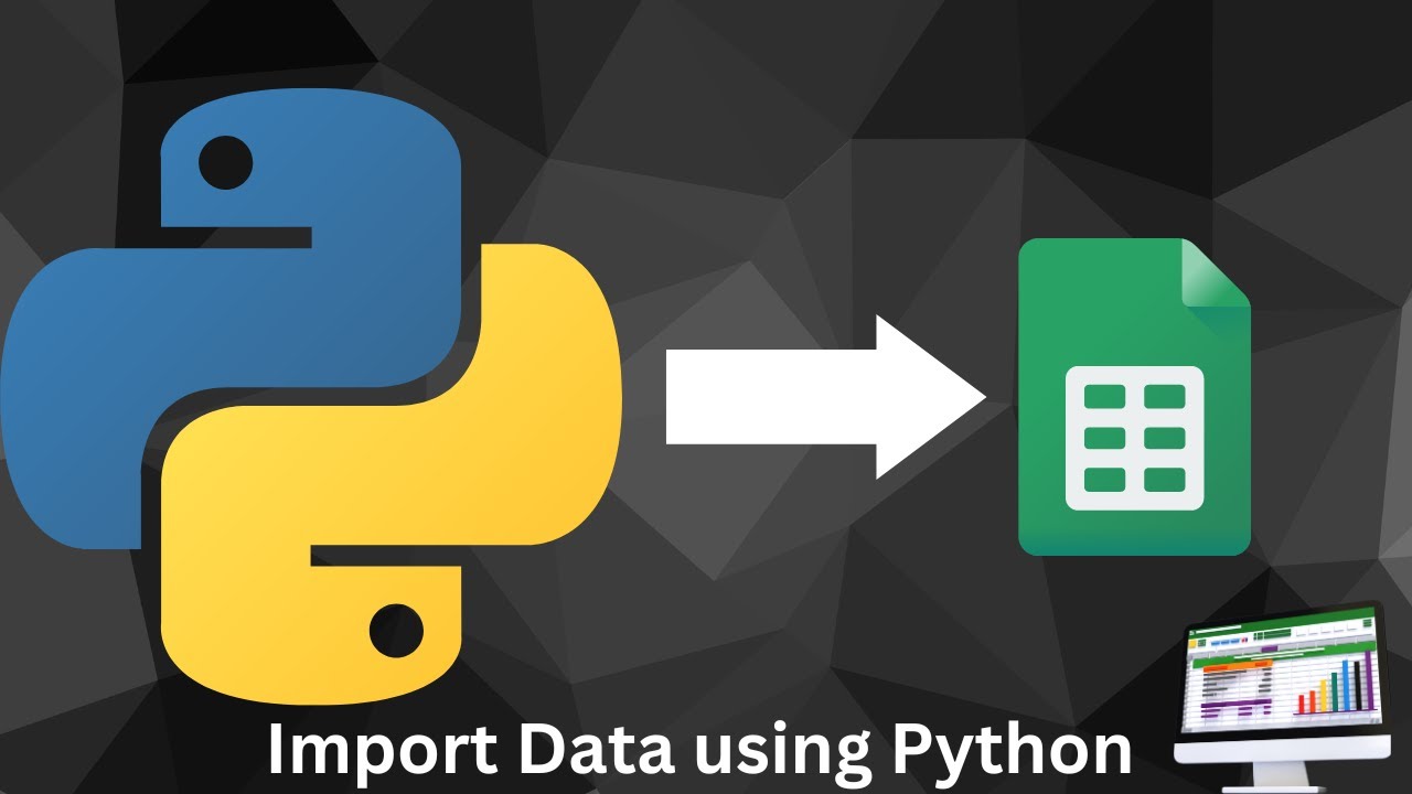 Use Python To Import Data To Google Sheets Youtube