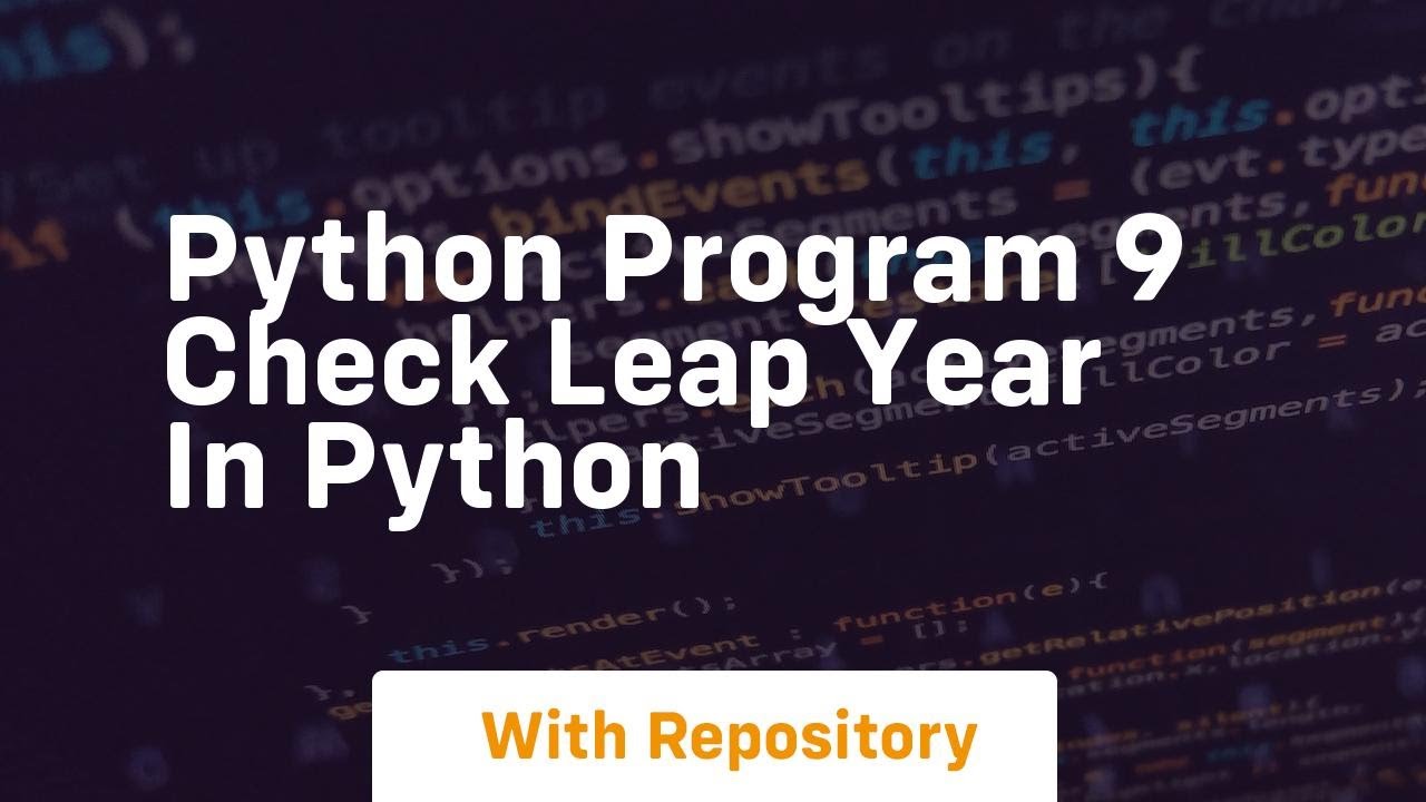 Python Program 9 Check Leap Year In Python Youtube