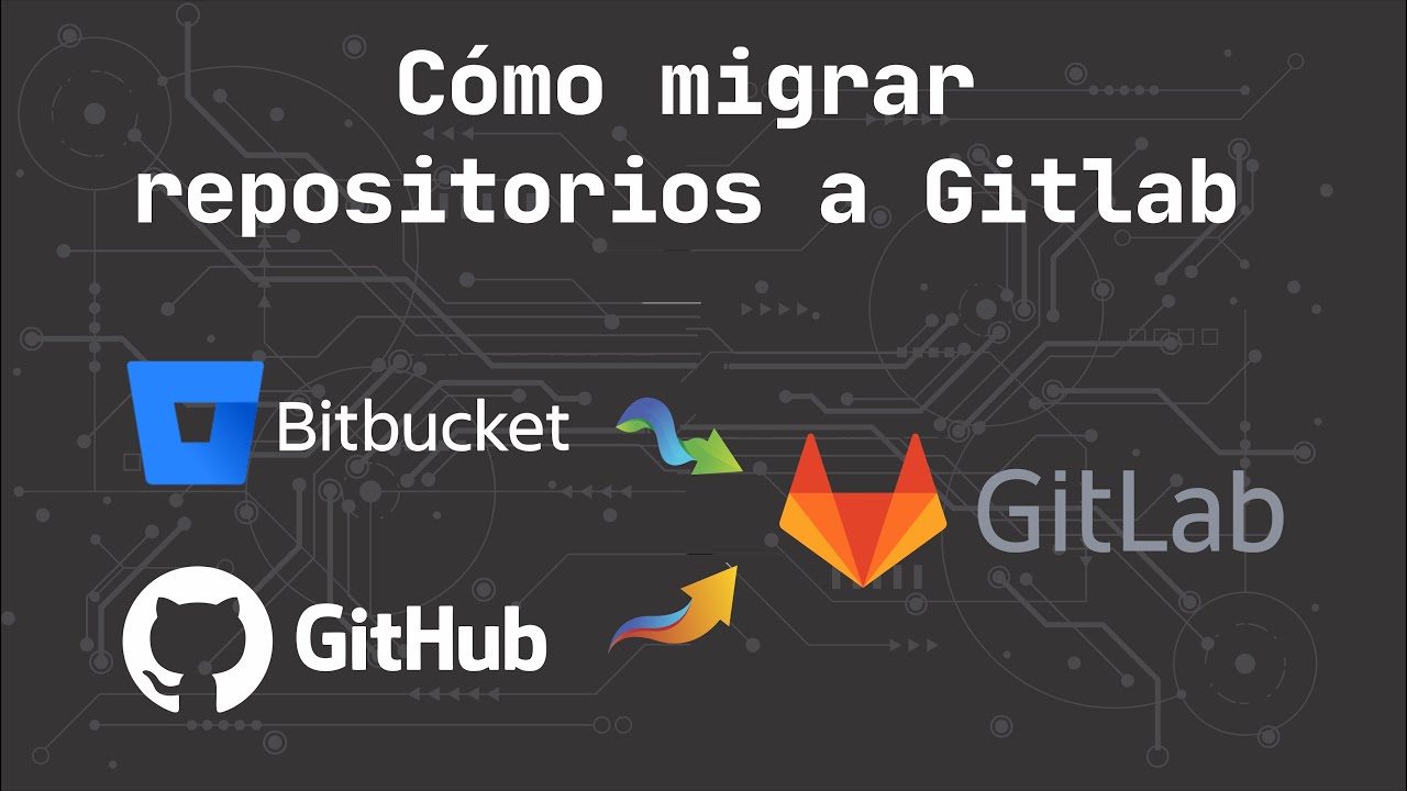 Como Migrar Repositorios De Github O Bitbucket A Gitlab Youtube