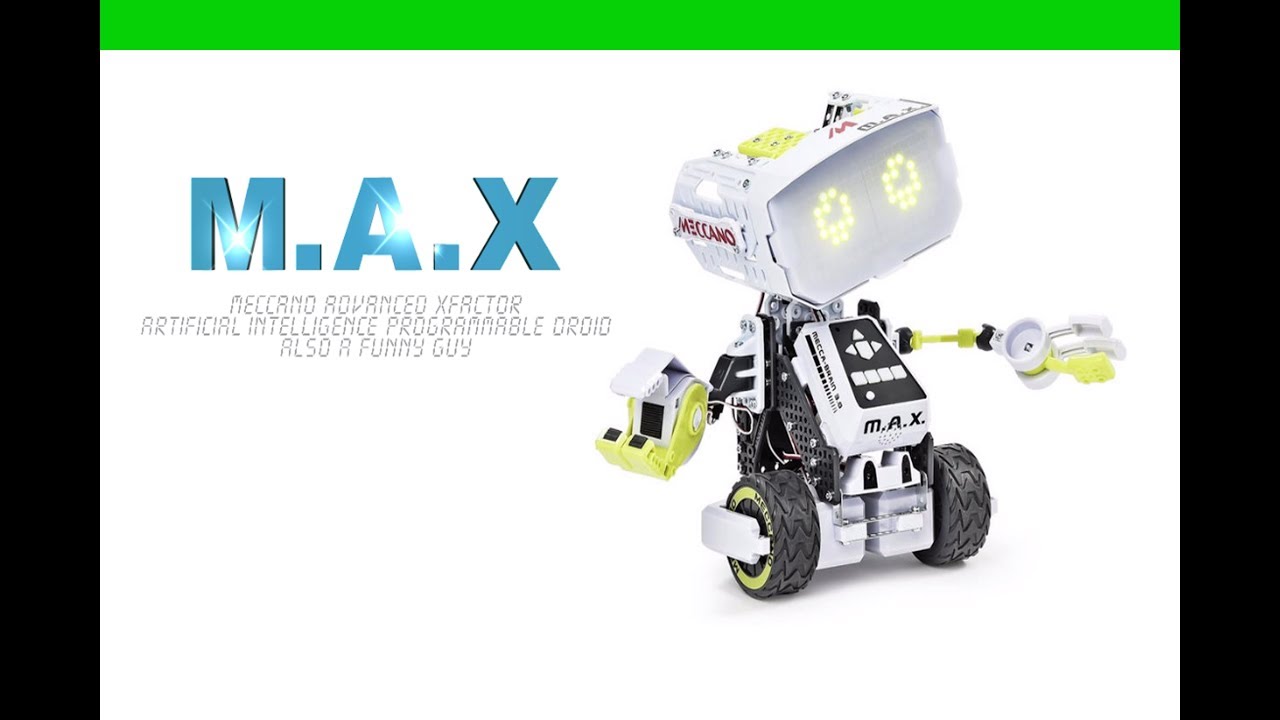 Meccano M A X Intelligent Robot Meet Max For The First Time Youtube