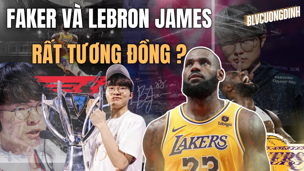 Qá Y Væ æ Ng Báº T Tá Faker Vã Nhã Vua Lebron James Ráº T Tæ æ Ng ä á Ng Blv