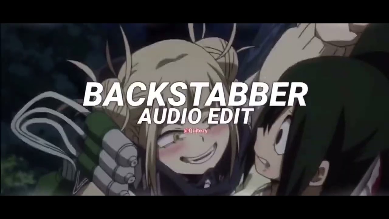 Back Back Backstabber Audio Edit Youtube