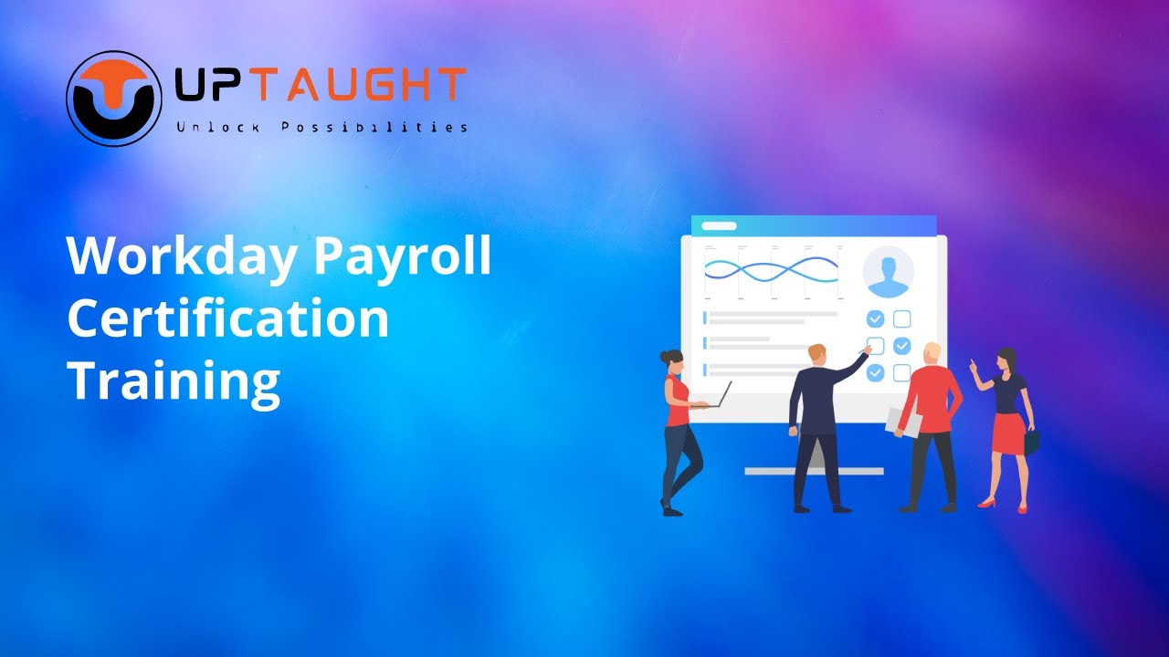 Workday Payroll Certification Training Uptaught Youtube