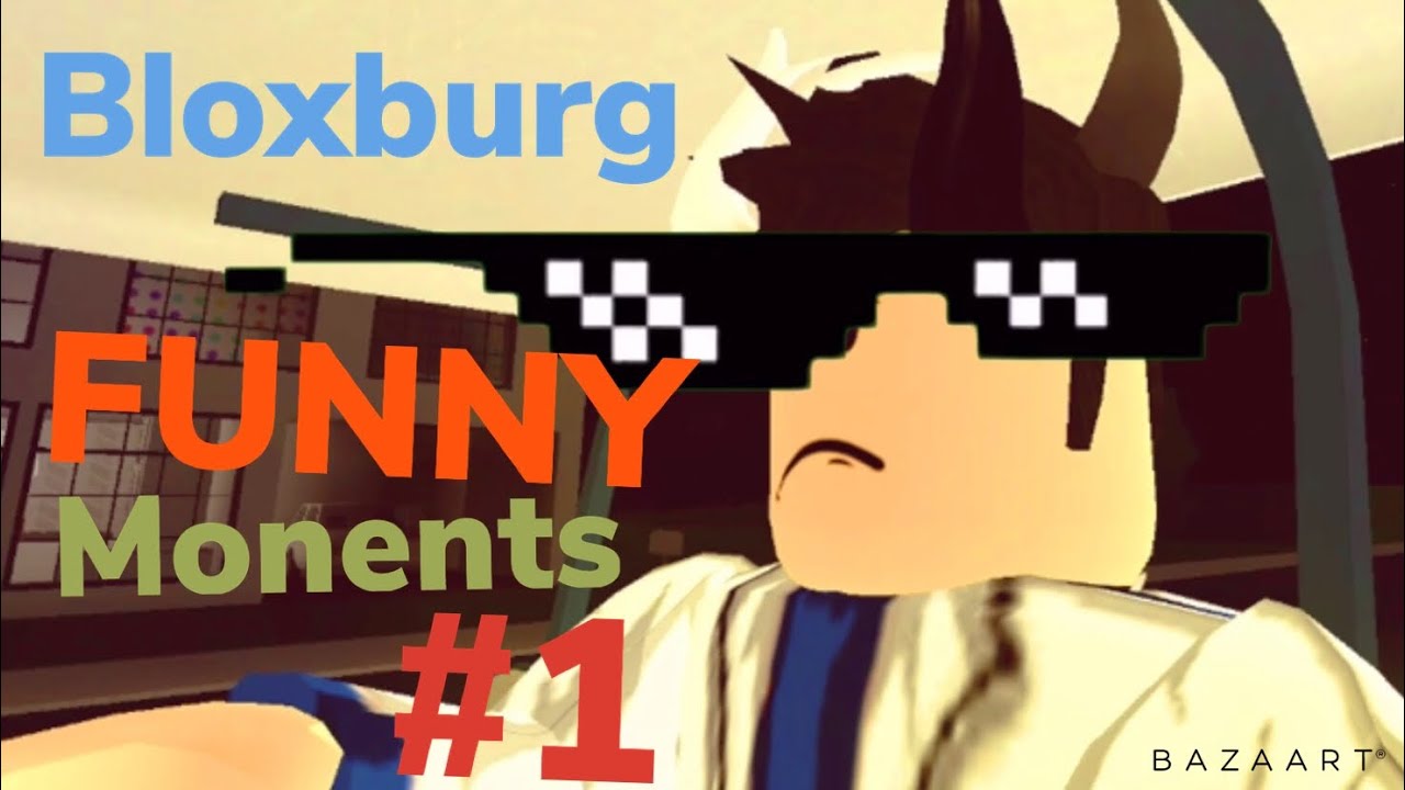 Bloxburg Funny Moments 1 Youtube