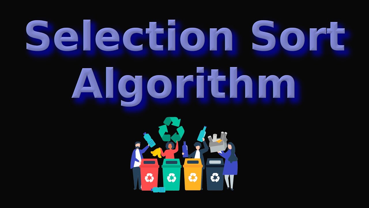 Selection Sort Algorithm Code Graphic Simulation Youtube
