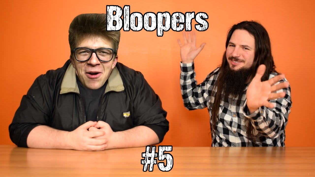 Bloopers 5 Youtube