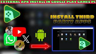 Install Third Party External Application In Google Play Games Pc ...