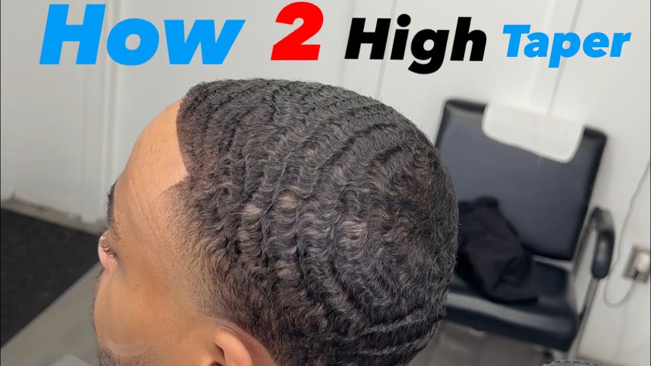 High Taper Tutorial Youtube