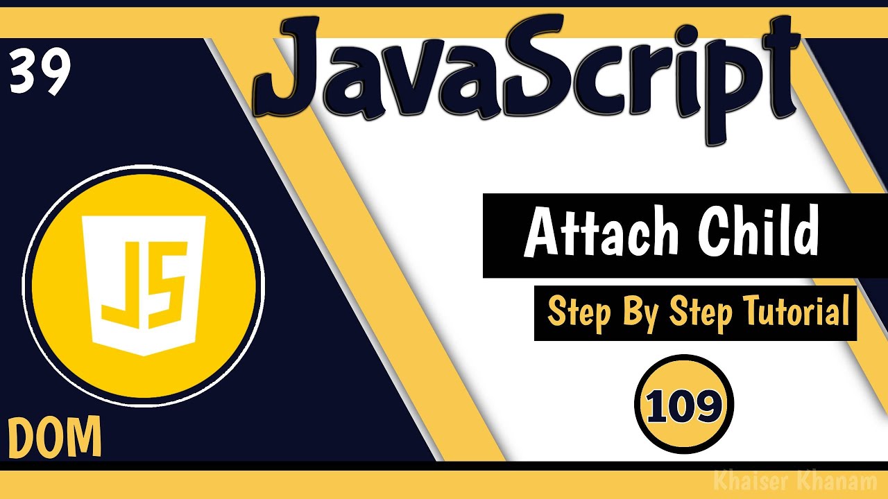 Attach Child Using Appendchild Method 39 Javascript Dom Tutorial