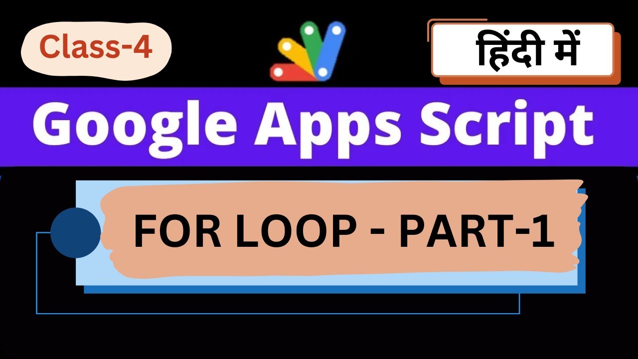 Google Apps Script For Loop In Hindi Google Apps Script Loop Over