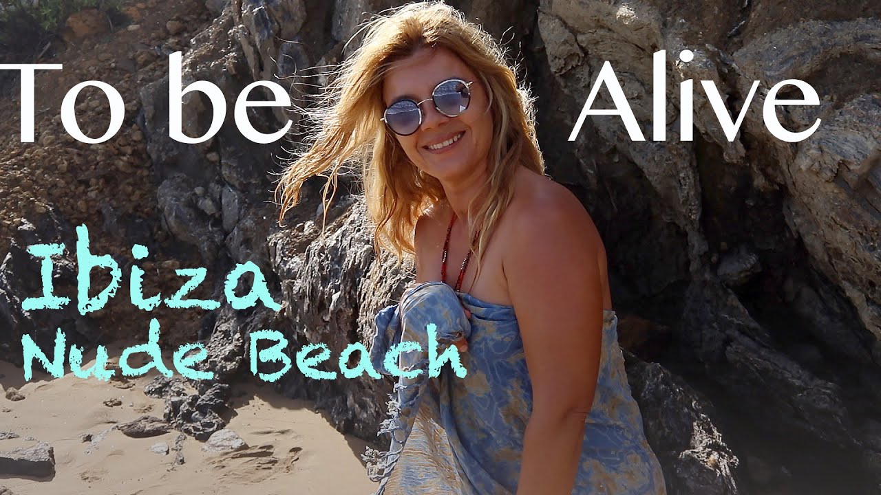 Ep 63 To Be Alive Eivissa Ibiza Aigues Blanques Nude Beach Sailing