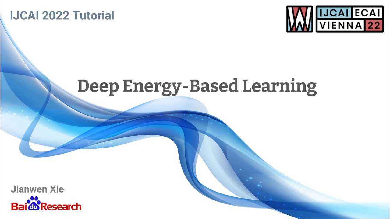 Ijcai 2022 Tutorial Deep Energy Based Learning Youtube