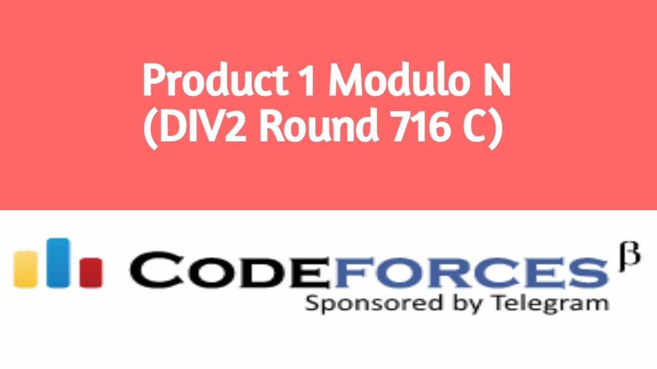 C Product 1 Modulo N Codeforces Solution C Youtube
