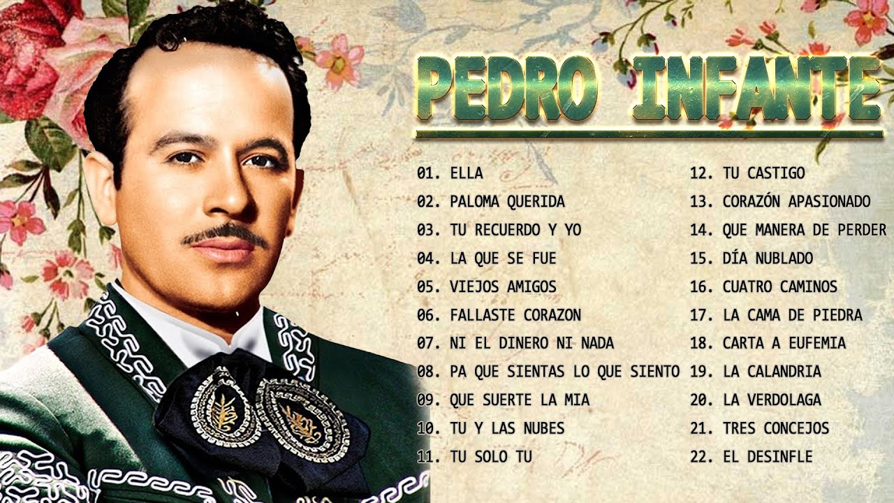 Pedro Infante 22 Grandes Exitos Rancheros Sus Mejores Canciones Youtube