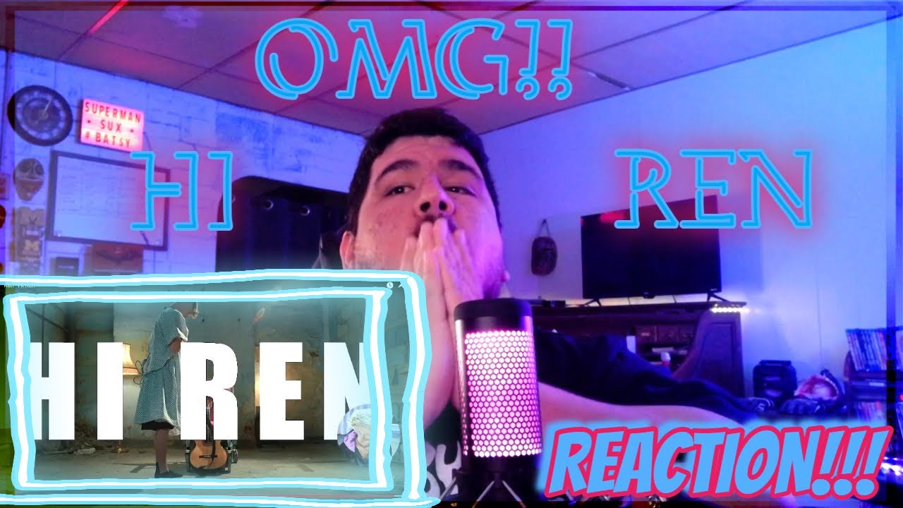 Hi Ren Reaction Youtube