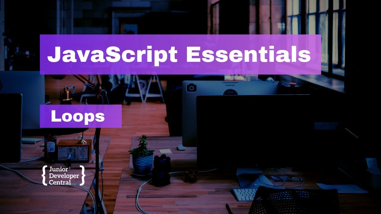Javascript Essentials Loops Youtube