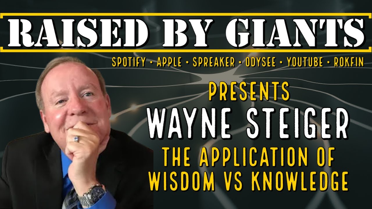 The Application Of Wisdom Vs Knowledge With Wayne Steiger Youtube