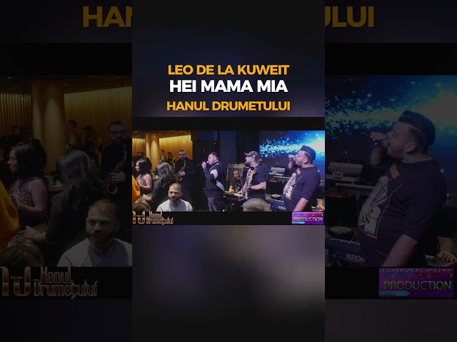 Leo de la Kuweit - Hei Mama Mia - Hanul Drumetului