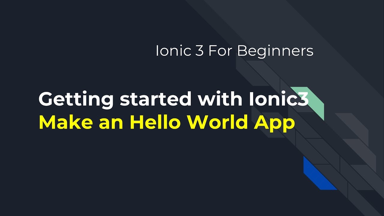 Ionic 3 For Beginners Making Your First Hello World App Youtube