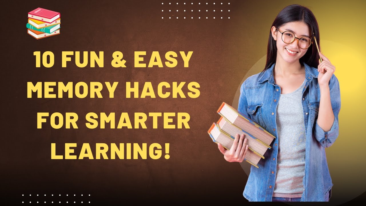 10 Fun Easy Memory Hacks For Smarter Learning Youtube