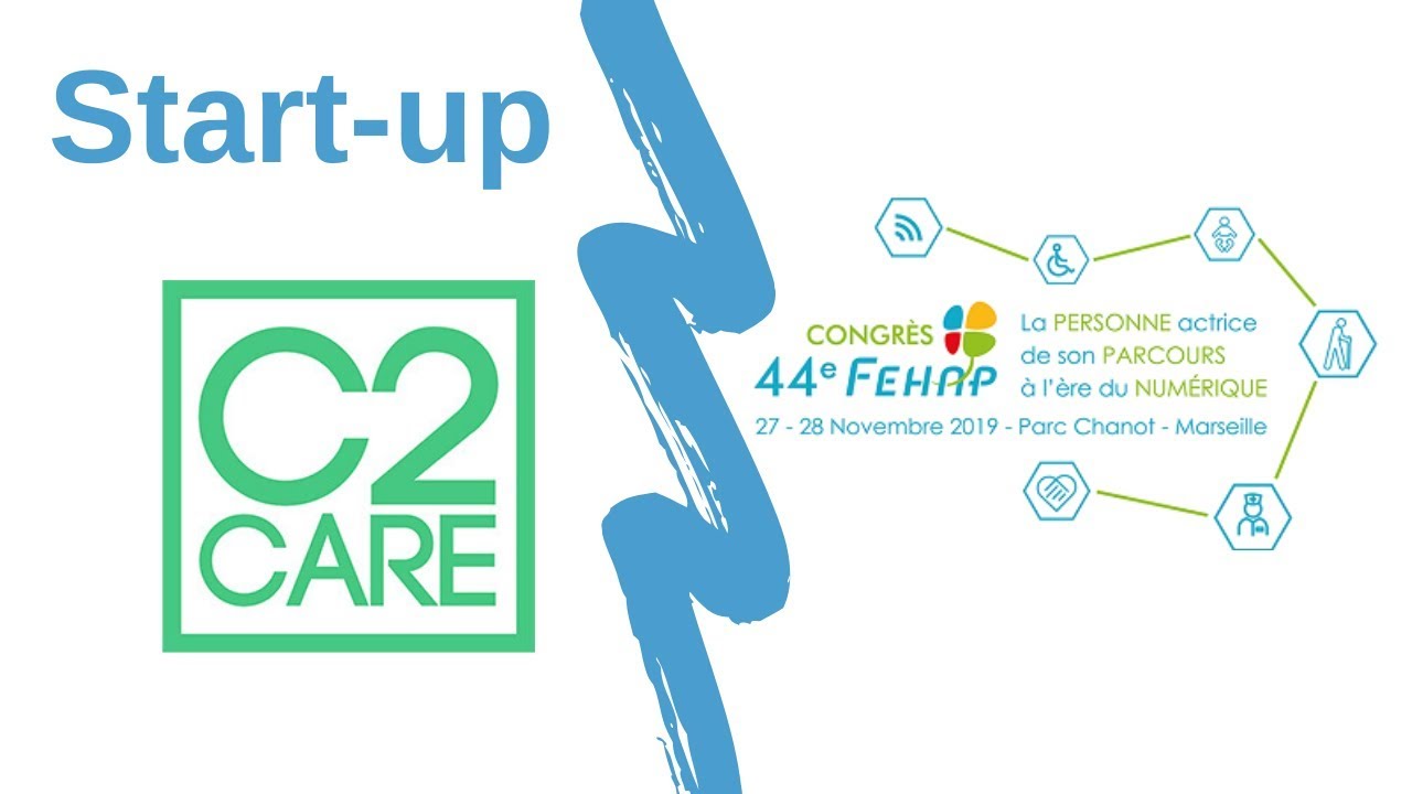 Start Up C2care 44ème Congrès Fehap Youtube