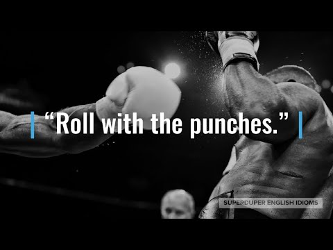 Roll With The Punches Idiom Meaning Origin History Superduper