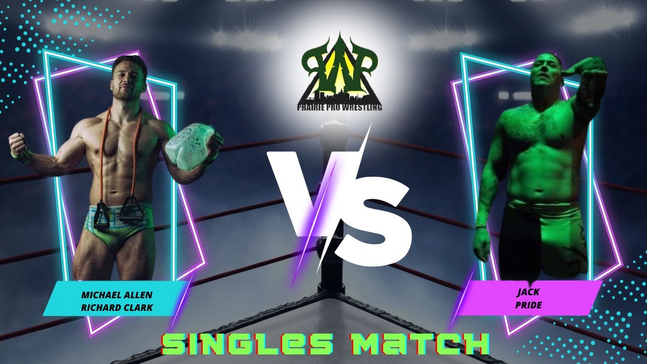 Prairie Pro Wrestling Michael Allen Richard Clark Vs Jack Pride Youtube