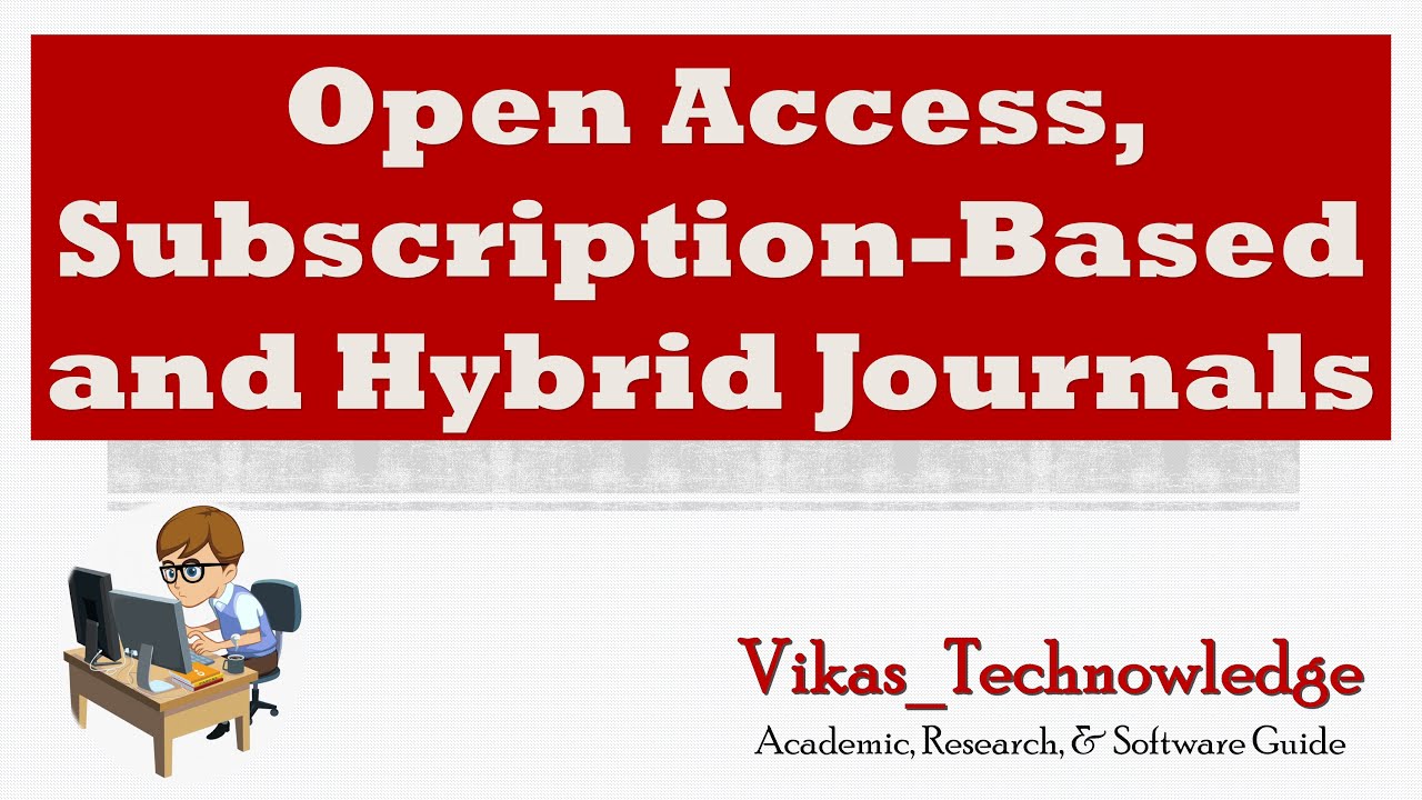 Types Of Journals Open Access Subscription Based And Hybrid Journals
