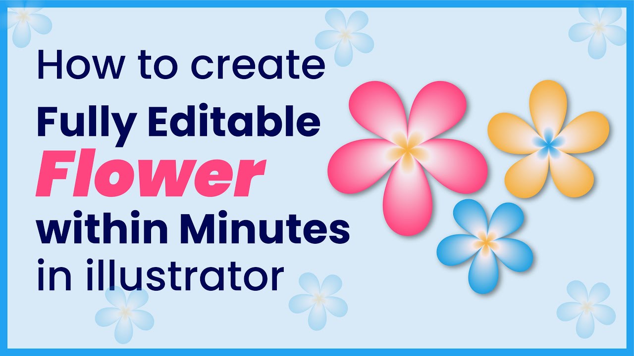 How To Create Fully Editable Flower Within Minutes In Illustrator