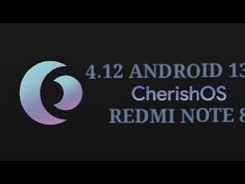 Cherishos 4 12 Android 13 Redmi Note 8 Youtube