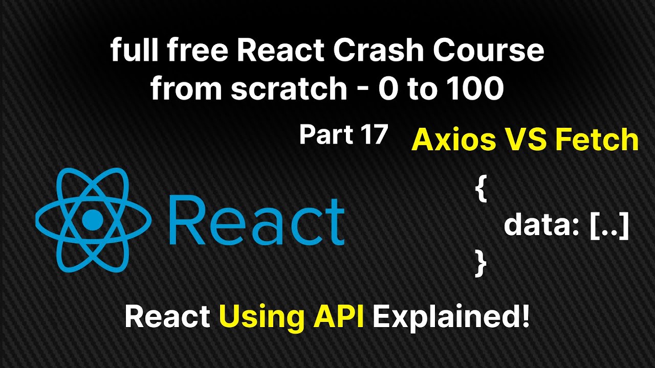 How To Use Api In React With Fetch Axios Full Free React Crash
