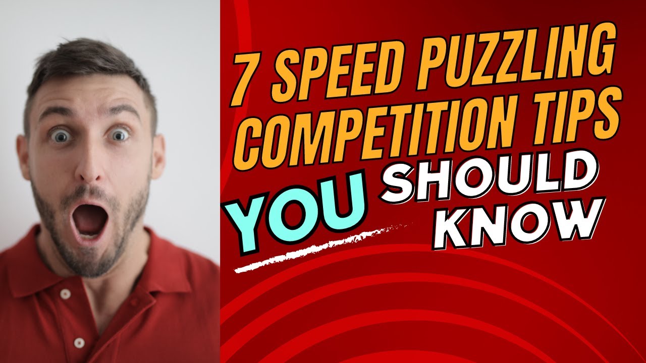 7 Speed Puzzling Competition Tips You Should Know Youtube