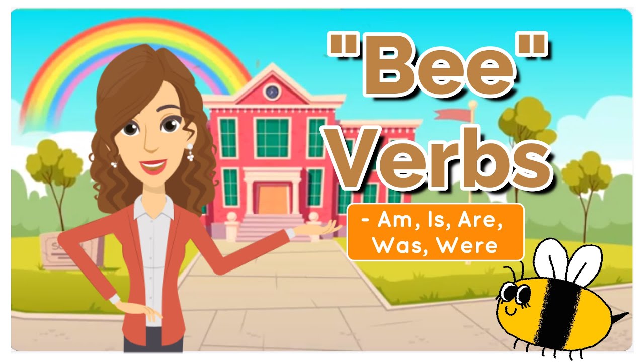 Be Verbs Am Is Are Was Were The Bee Verbs Story English With