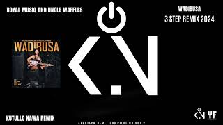 3 Step Remix Wadibusa Royal Musiq And Uncle Waffles Kutullo Nawa Mp3 ...