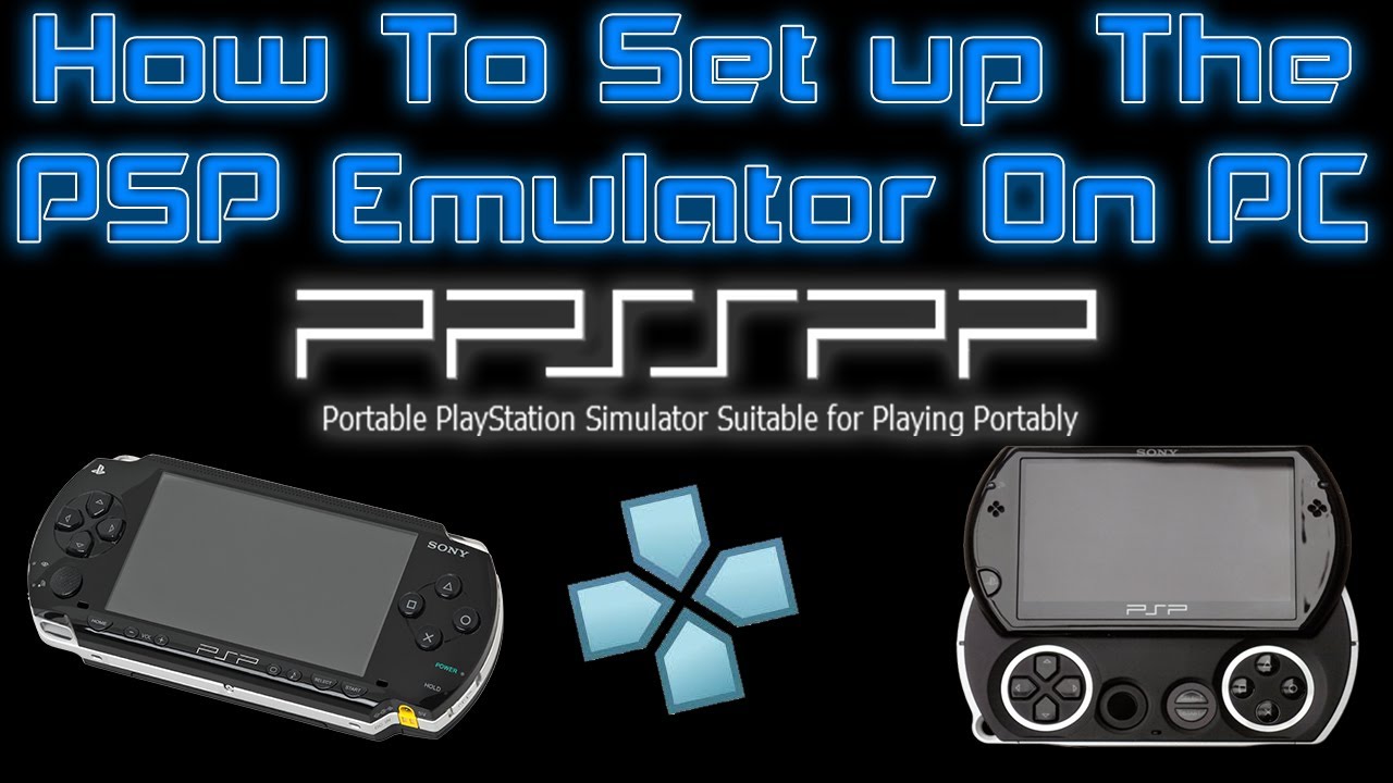 How To Set Up The Psp Emulator On Pc Windows 7 8 10 Youtube