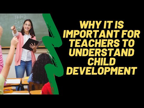 Why Are Theories Of Child Development Important For Teachers