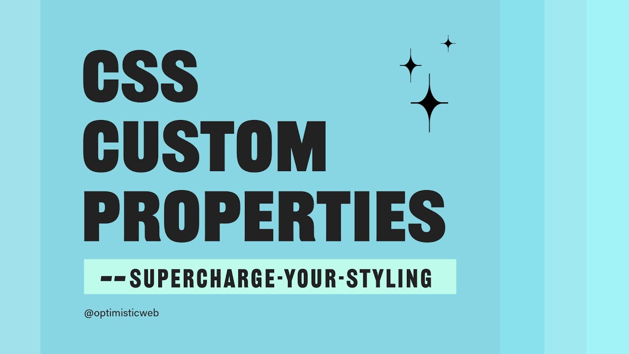 Supercharge Your Styling With Css Custom Properties Youtube