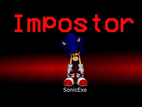 Among Us But Sonic Exe Is An Impostor Youtube