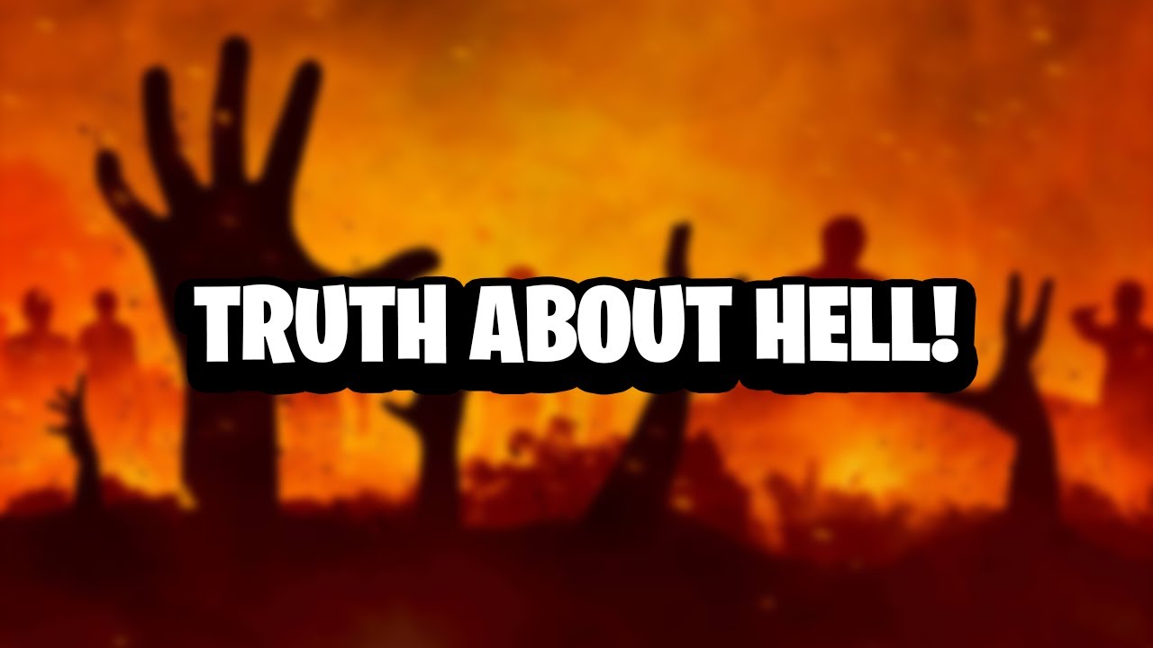 The Truth About Hell Youtube