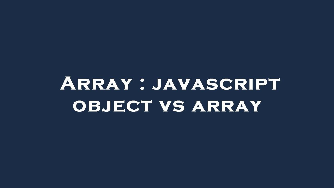 Array Javascript Object Vs Array Youtube
