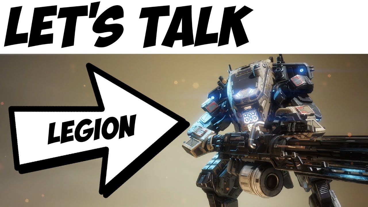 Titanfall 2 Let S Talk Legion Youtube