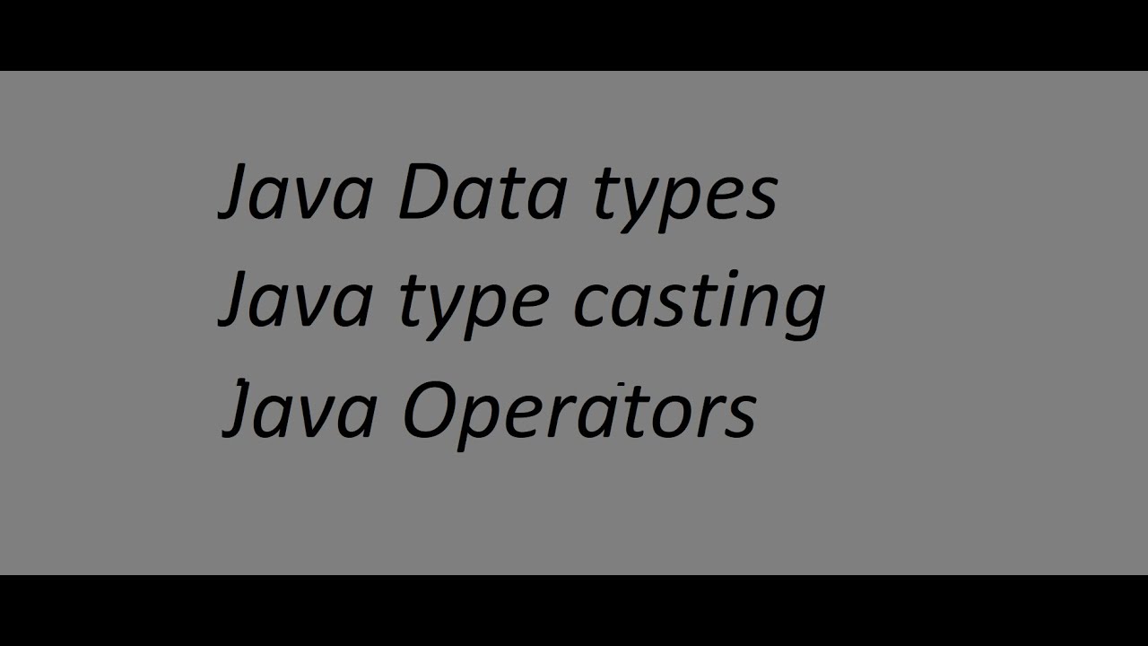 Java Data Types Java Type Casting Java Operators Youtube