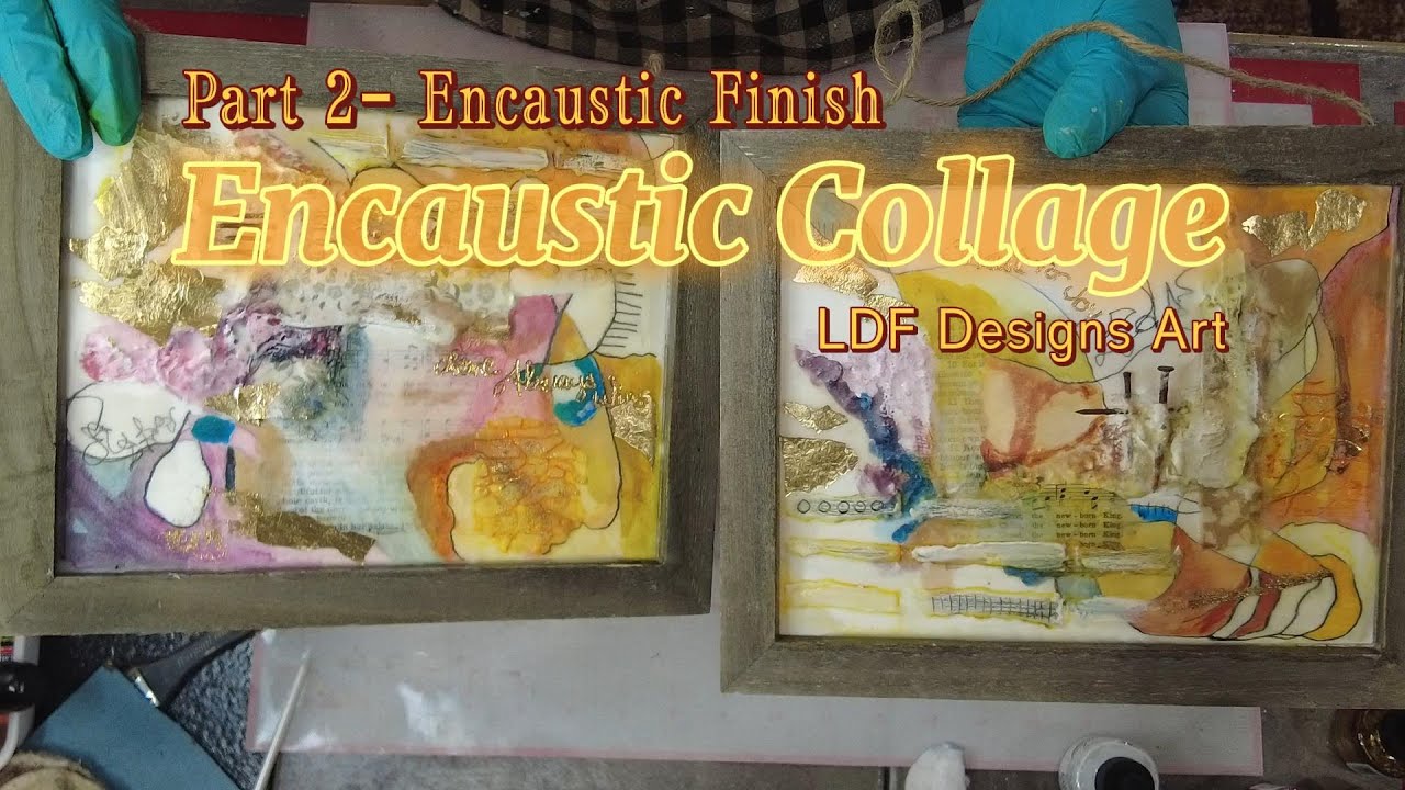 Encaustic Collage Part 2 Youtube