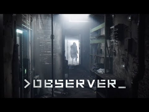 Observer Gameplay Demo Cyberpunk Horror Game 2017 Developer